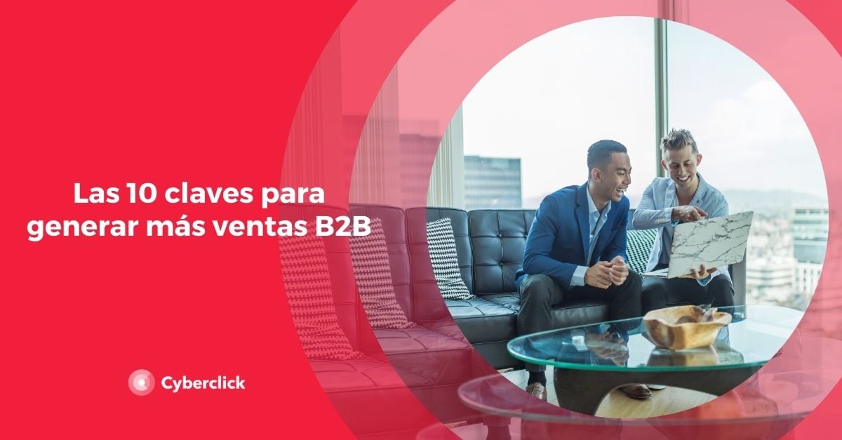 Las 10 claves para generar más ventas B2B